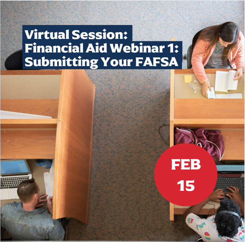 Virtual Session: Financial Aid Webinar No. 1 — Submitting Your FAFSA ...